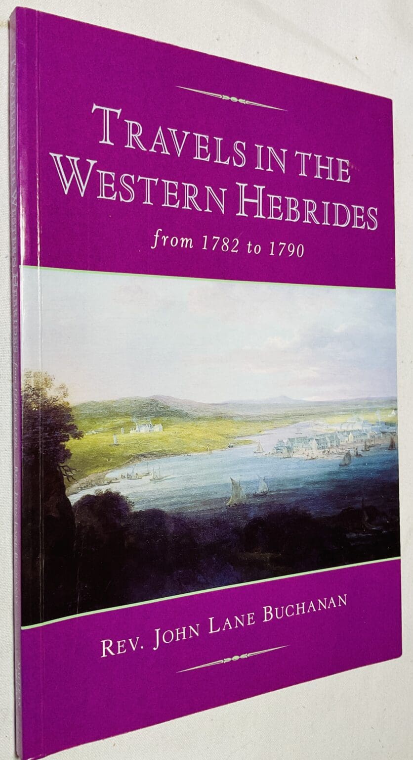 Travels in the Western Hebrides, from 1782 to 1790 – Had We But Known ...